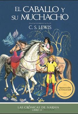 El Caballo y su Muchacho: Las Crónicas de Narnia - Libro 3 ...