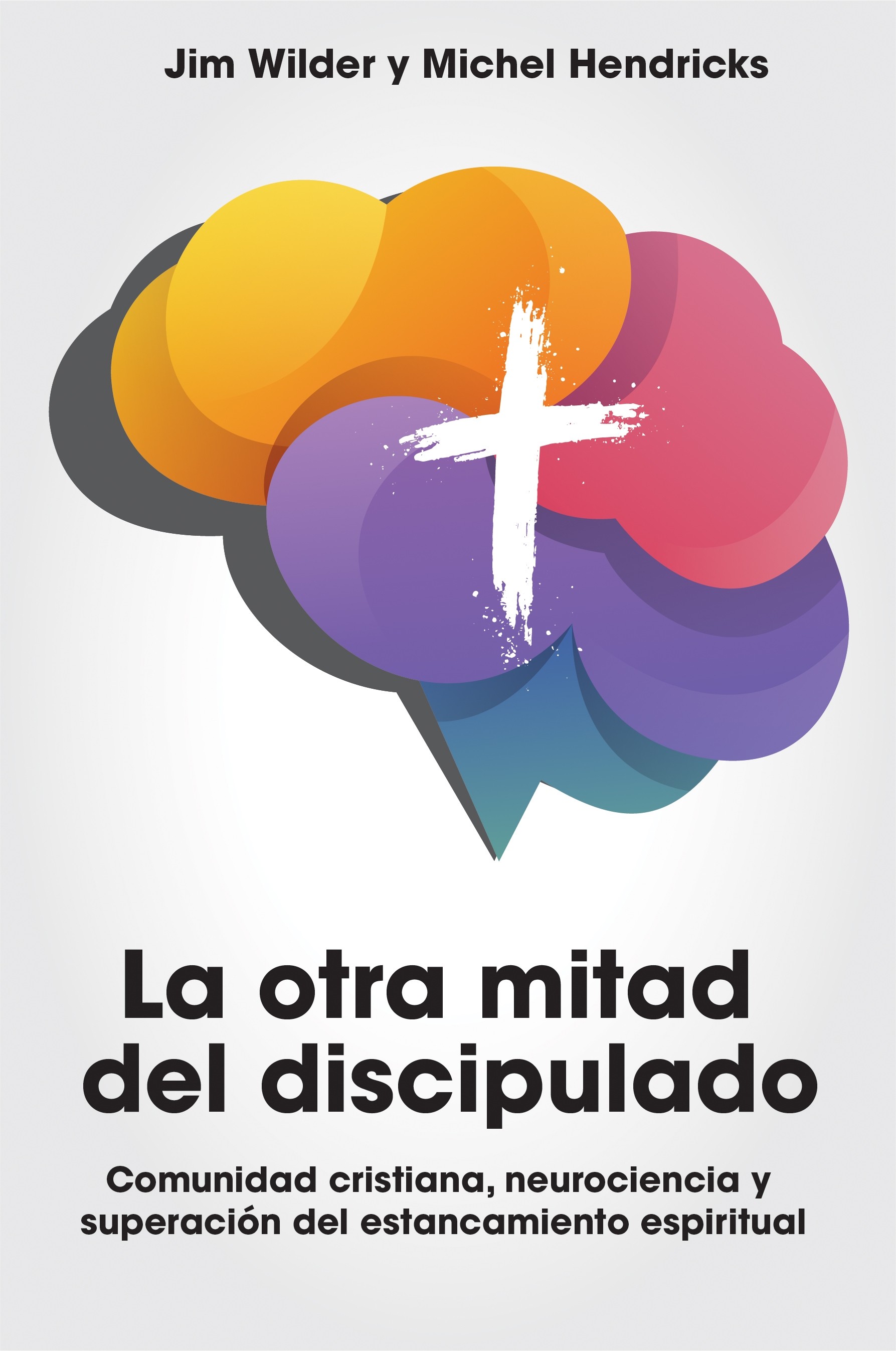 La Otra Mitad del Discipulado: Comunidad cristiana, neurociencia y ...